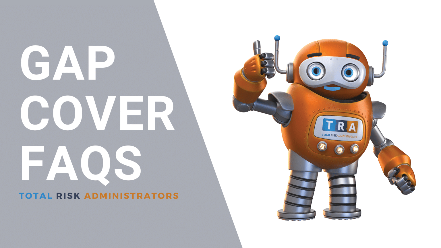 Gap Cover FAQs - TRA | Total Risk Administrators